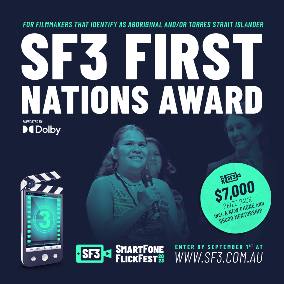 The SF3 First Nations Award wants films. | SF3 - SmartFone Flick Fest